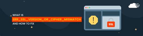 How To Fix Errsslversionorciphermismatch