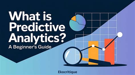 What Is Predictive Analytics A Beginners Guide