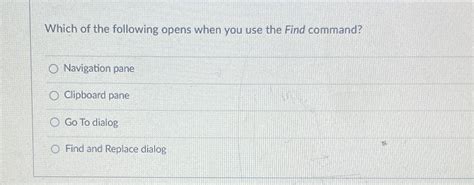 Solved Which Of The Following Opens When You Use The Find