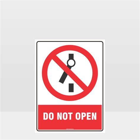 Prohibition Do Not Open Sign Prohibition Sign Hazard Signs