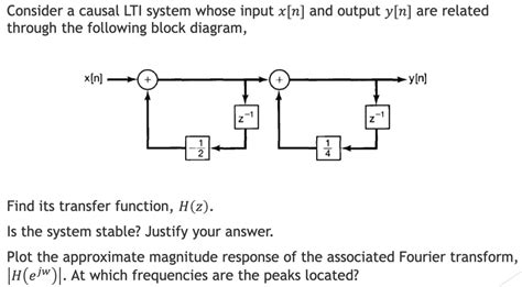Consider A Causal Lti System Whose Input X N And Output Y N Are