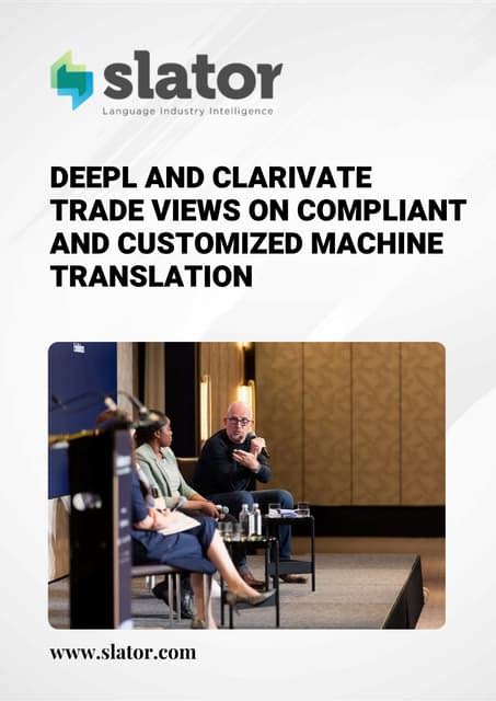 deepl and clarivate trade views on compliant and customized machine