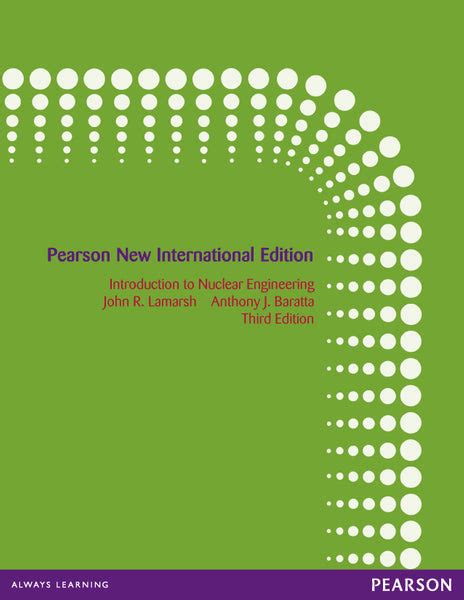 Introduction To Nuclear Engineering Pearson New International Edition