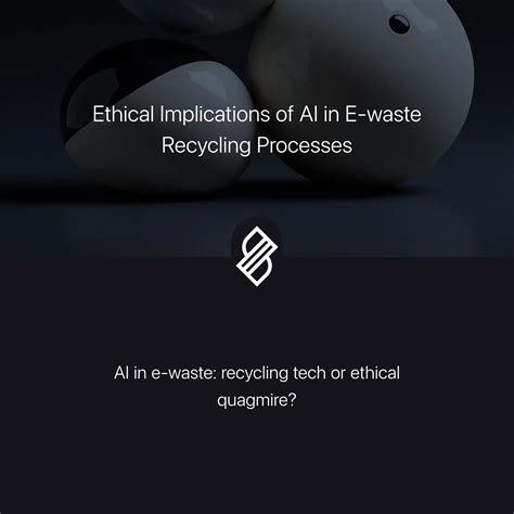 Ethical Implications of AI in E-waste Recycling Processes → Scenario