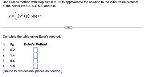 Solved Use Eulers Method With Step Size H 02 To