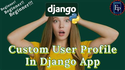 Project 3 How To Create Customize User Profile In Django Models Software Developer Youtube