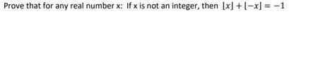 Solved Prove That For Any Real Number X If X Is Not An