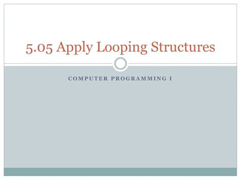 Ppt 505 Apply Looping Structures Powerpoint Presentation Free