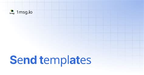 Send Templates 1msg Io