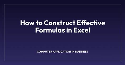 how to construct effective formulas in excel b institute