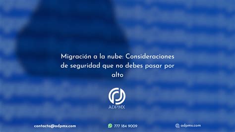 Migración A La Nube Claves De Seguridad Esenciales Adpmx