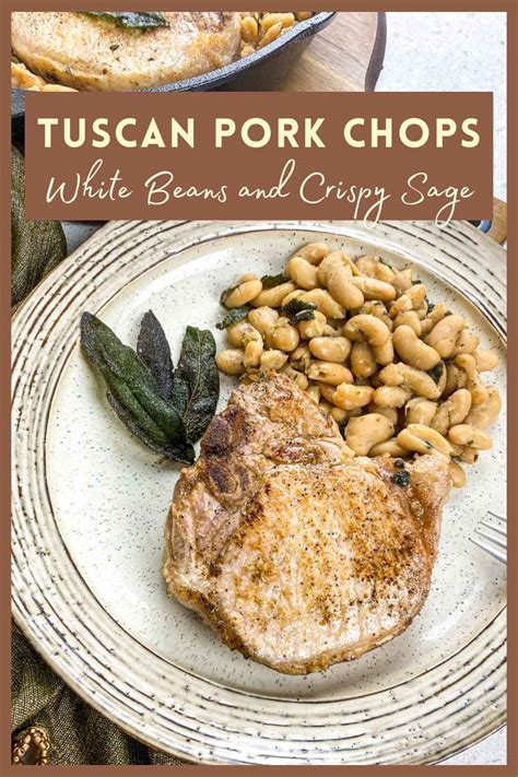 Tuscan Pork Chops With White Beans And Crispy Sage Easy Clean Recipes