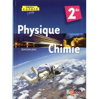 E S P A C E Physique Chimie 2de 2014 Manuel de l élève Livre de l