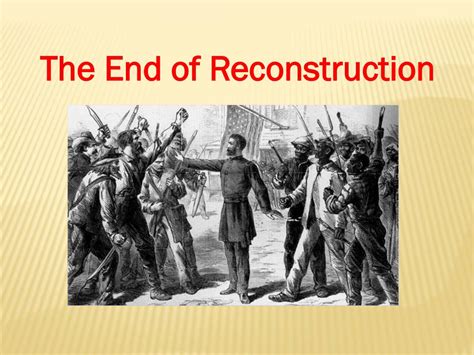 Ppt The End Of Reconstruction Powerpoint Presentation Free Download
