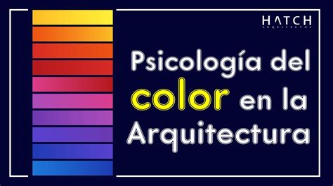 Psicolog A Del Color En La Arquitectura Youtube