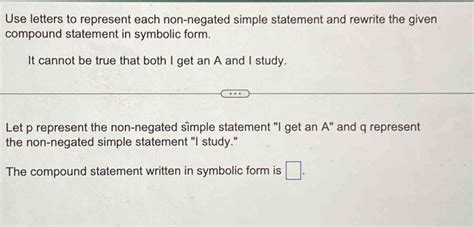 Solved Use Letters To Represent Each Non Negated Simple Statement And Rewrite The Given