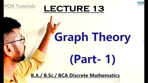 Lecture 13 Graph Theory Part 1 Discrete Mathematics Youtube