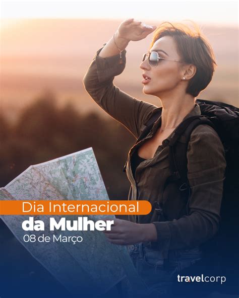 Dia Internacional Da Mulher 8 De Março Travelcorp