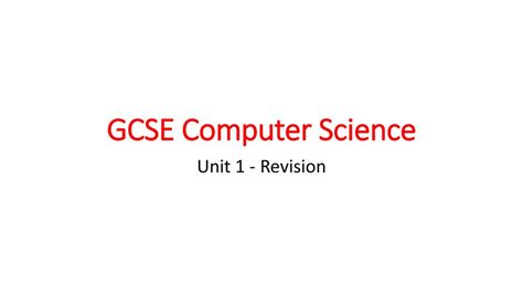 gcse computer science unit 1 revision ppt download