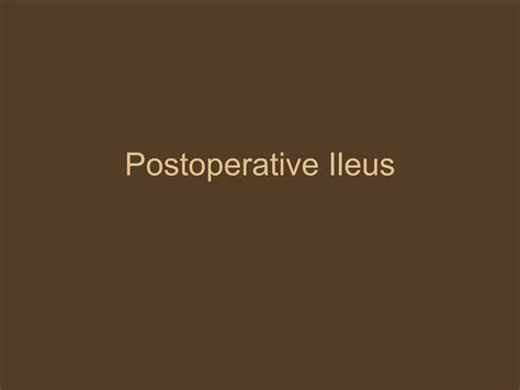 9 Postoperative Ileus Ppt