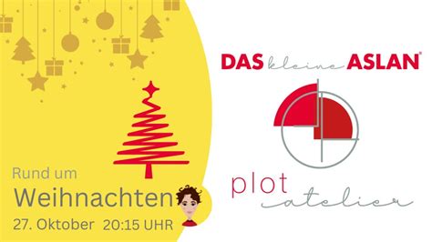 Das Kleine ASLAN PlotAtelier Rund Um Weihnachten YouTube