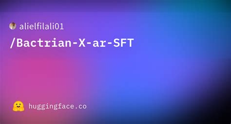 Alielfilali01bactrian X Ar Sft At Main