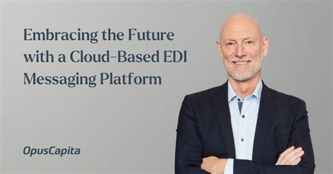 Embracing The Future With A Cloud Based Edi Messaging Platform