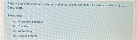 Solved A Gantt Chart That Compares Planned And Actual Chegg
