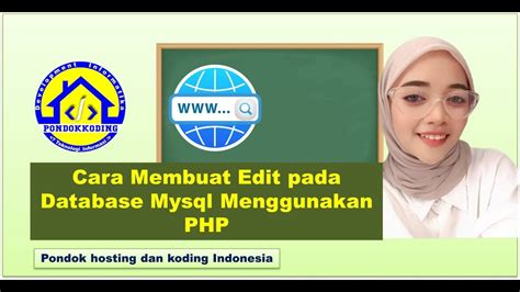Cara Membuat Edit Pada Database Mysql Menggunakan PHP Pondok Hosting Dan Koding Desa Digital