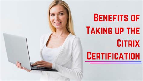Citrix Certification Get Loads Of Benefits Isecprep