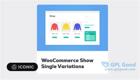 WooCommerce Show Single Variations By Iconic GPL Good