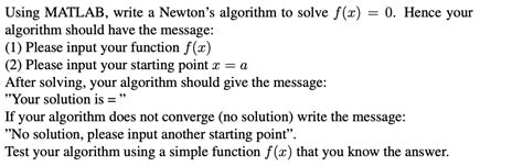 Solved Using MATLAB Write A Newton S Algorithm To Solve Chegg