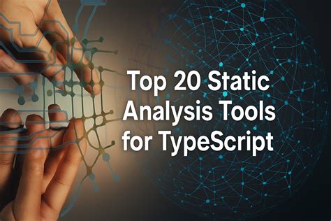 20 Powerful Static Analysis Tools Every Typescript Team Needs In Com