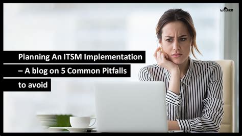 Itsm Implementation Pitfalls To Avoid Wolken Software