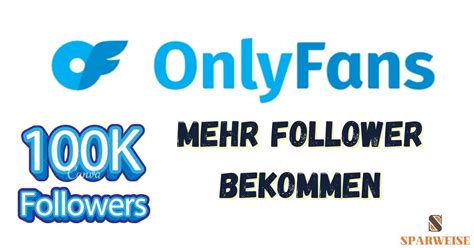 OnlyFans Follower bekommen Tipps für mehr Reichweite
