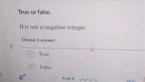 True Or False 0 Is Not A Negative Integer Choose 1 Answer A True B False