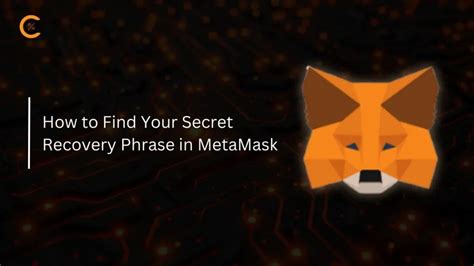 How To Find Your Secret Recovery Phrase In Metamask