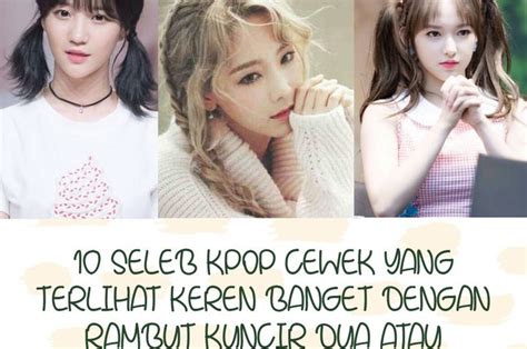 10 Seleb Kpop Cewek Yang Terlihat Keren Banget Dengan Rambut Kuncir Dua