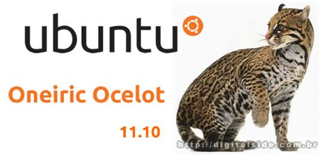 Ubuntu 1110 Oneiric Ocelot Digital Side Tecnologia