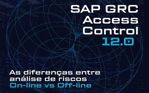 Sap Grc Access Control 12 0 Riscos Sod Online X Off Line