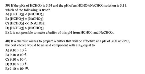 Solved 39) If the pKa of HCHO2 is 3.74 and the pH of an | Chegg.com