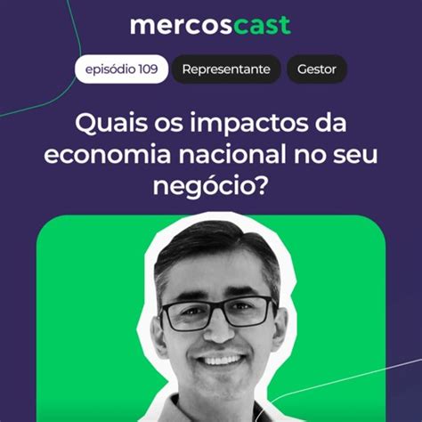 Stream episode Quais são os impactos da economia no seu negócio EP 109 by Mercoscast