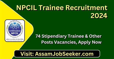 Npcil Trainee Recruitment 2024 74 Stipendiary Trainee And Other Posts