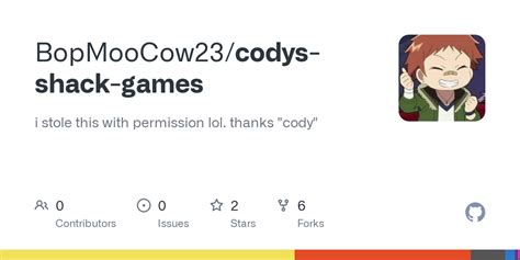 Github Bopmoocow Codys Shack Games I Stole This With Permission