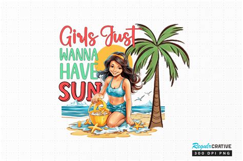 Free Girls Just Wanna Have Sun Png Graphic By Regulrcrative · Creative