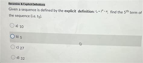 Solved Recursive And Explicit Definitions Given A Sequence Is