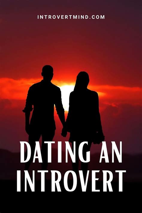 Dating An Introvert Challenges Rewards