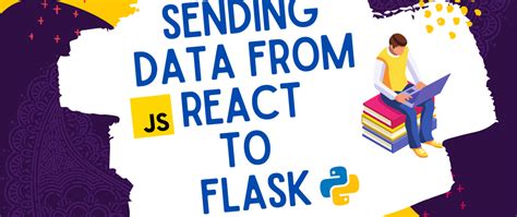 How To Send Data From React To Flask Dev Community