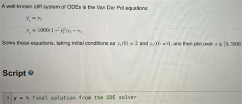 Solved A Well Known Stiff System Of Odes Is The Van Der Pol