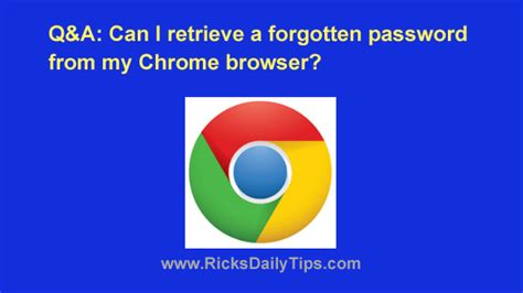 Qanda Can I Retrieve A Forgotten Password From Chrome